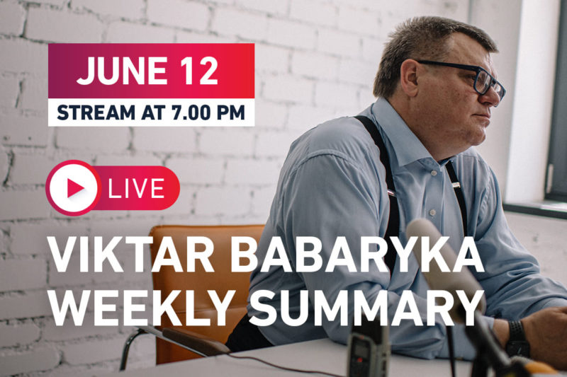 Viktar Babaryka. Weekly round-up